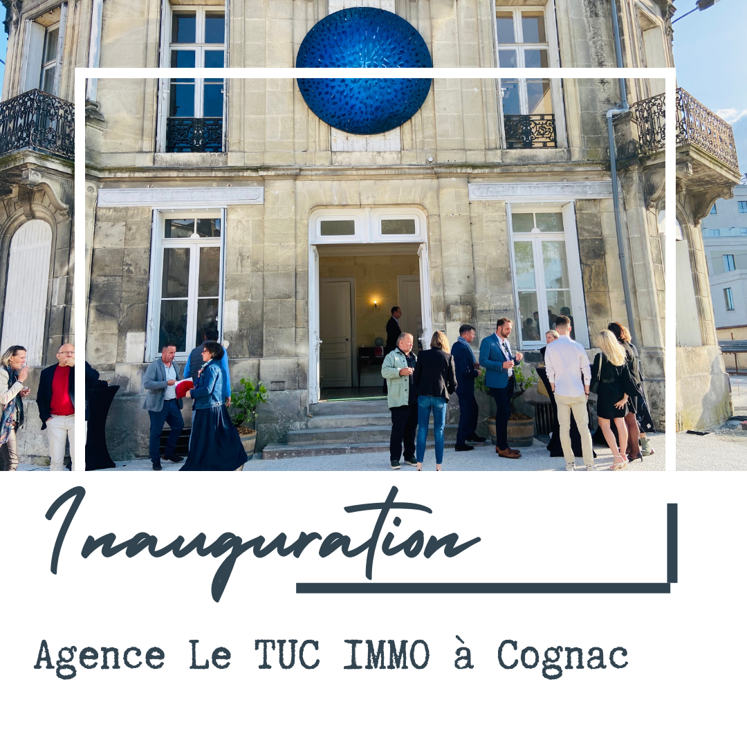 Inauguration de la nouvelle agence Le TUC IMMO à Cognac › Le Tuc Immo